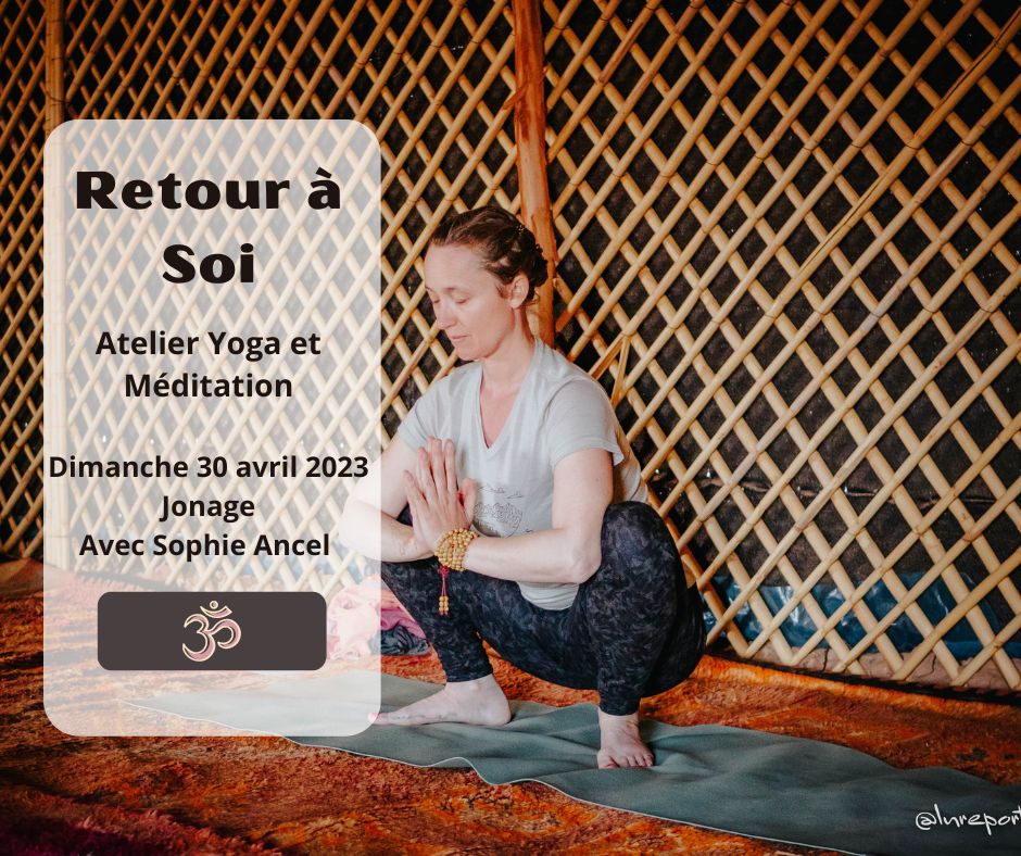 Atelier Retour à Soi Yoga Et Méditation Sophie Ancel Yoga